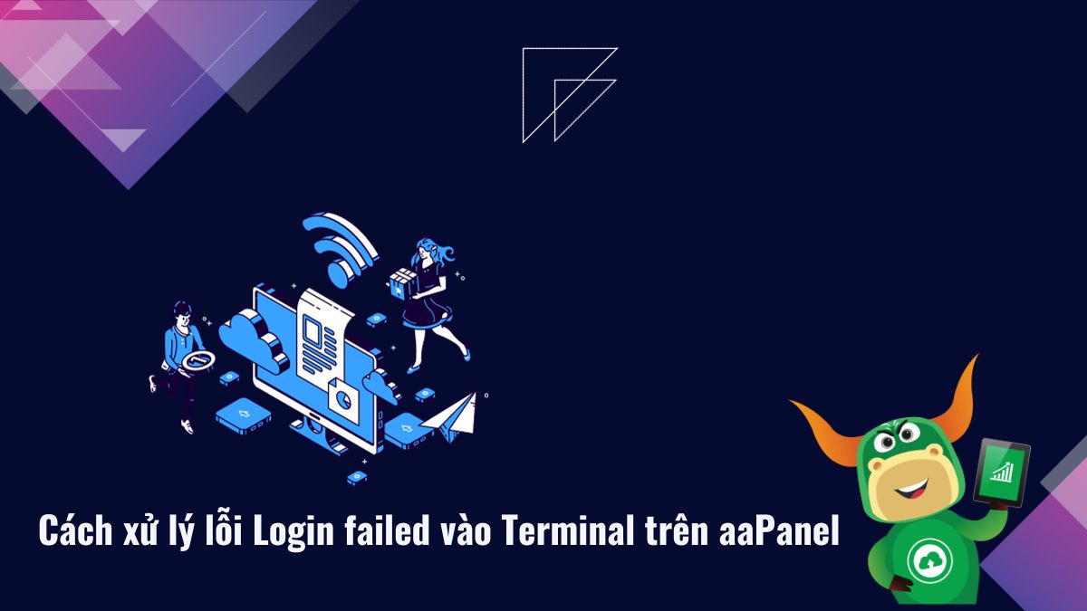 Cách xử lý lỗi Login failed vào Terminal trên aaPanel
