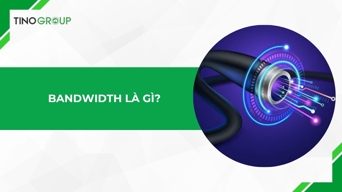 Bandwidth là gì? Các thông số cần biết về Bandwidth hosting