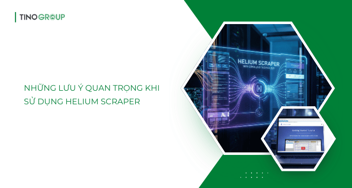 Helium Scraper là gì? Giải pháp phần mềm thu thập dữ liệu website hàng loạt